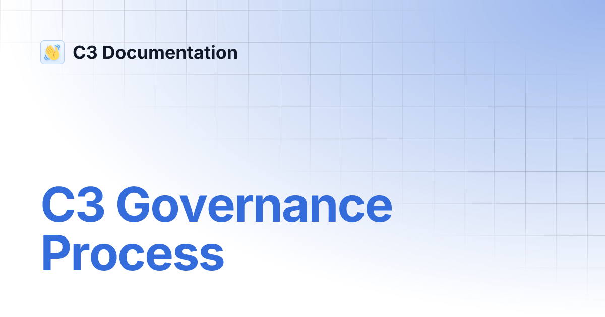 C3 Governance Process | C3 Documentation
